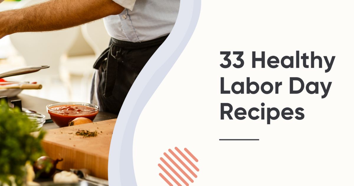 33 Healthy Recipes to Celebrate Labor Day | Resi