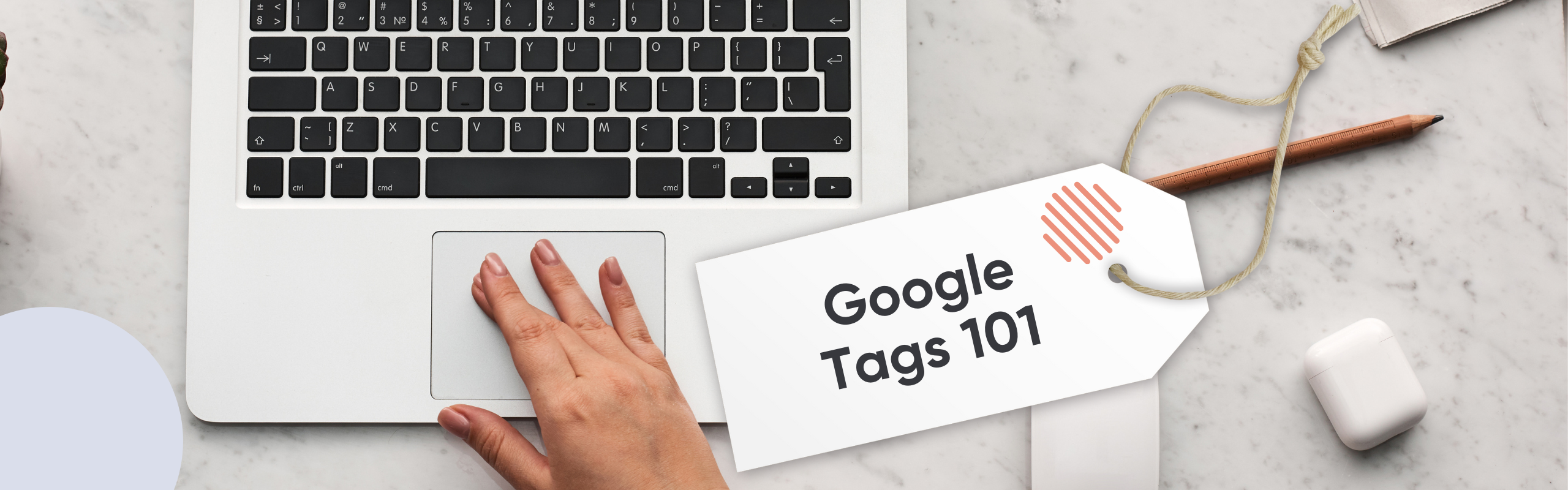 Google Tags 101 | Resi